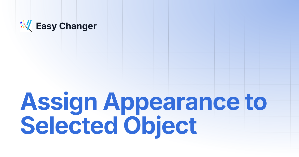 Assign Appearance to Selected Object | Easy Changer