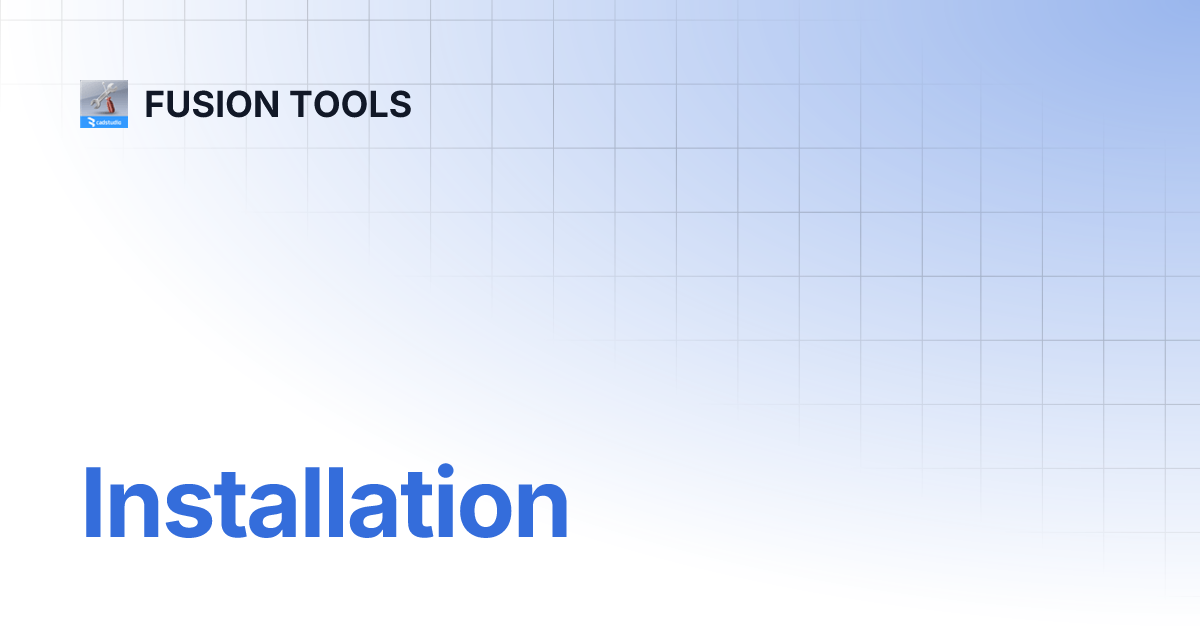 Installation | FUSION TOOLS