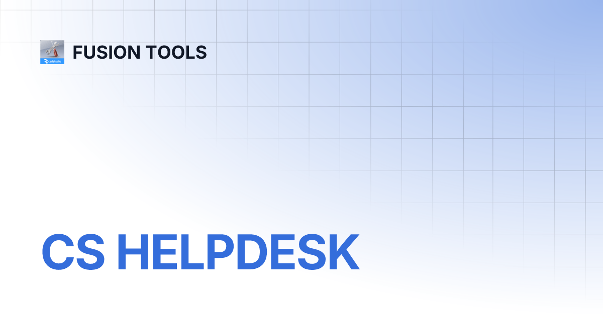 CS HELPDESK | FUSION TOOLS