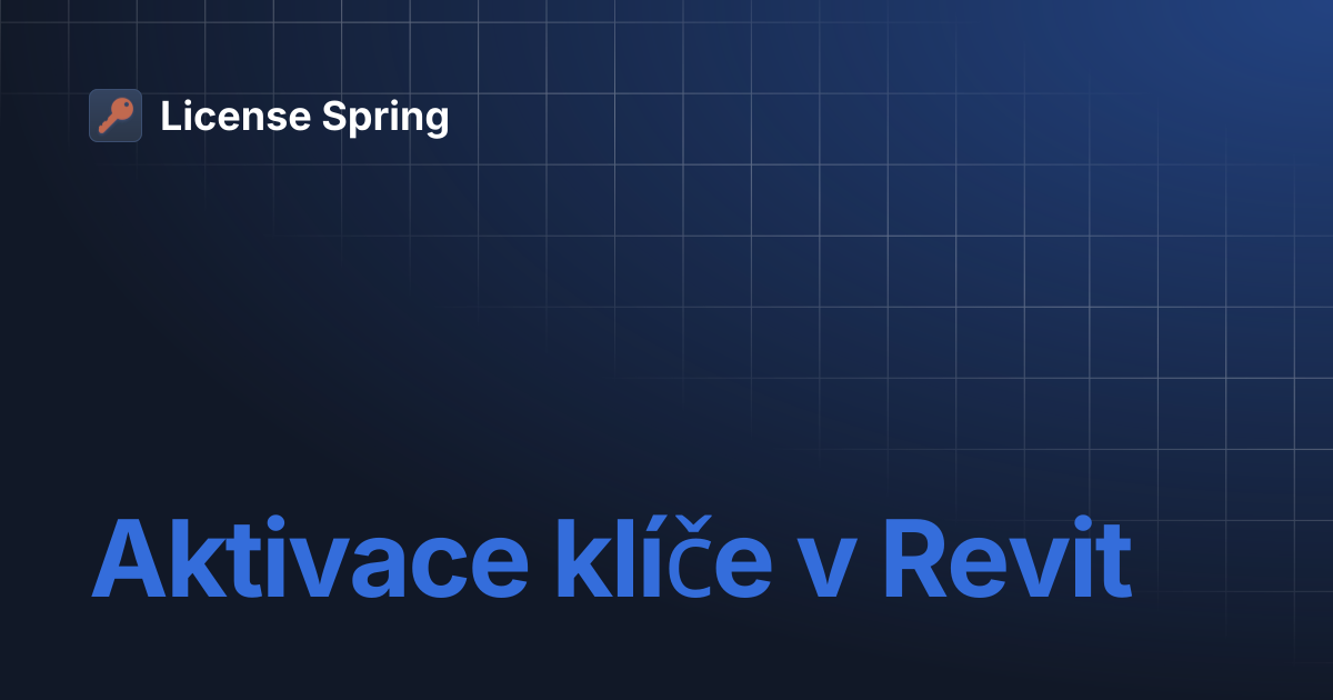 Aktivace klíče v Revit | License Spring